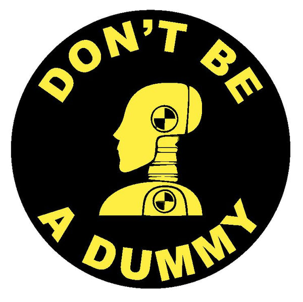 Crash Test Dummy Sticker Decal R4642 Don't be a Dummy Crash Test Dummi ...
