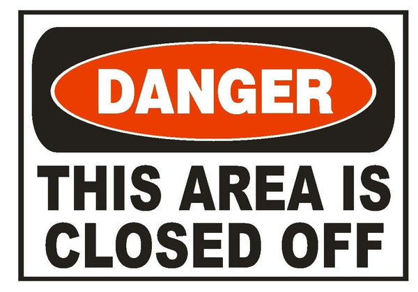 Danger This Area Is Closed Off Sticker Safety Sticker Sign D673 OSHA ...