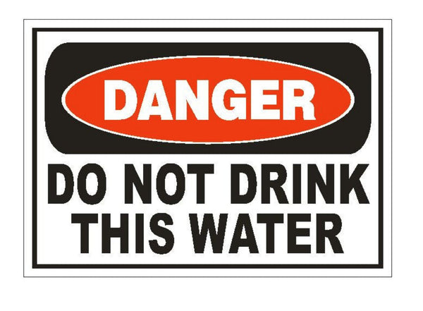 Danger Do Not Drink Water Sticker Safety Sign Decal Label D871 – Winter ...