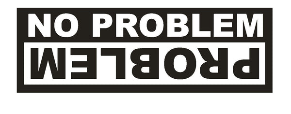 No Problem Funny BUMPER STICKER or Helmet Sticker D926 Gag Gift Jeep 4 ...
