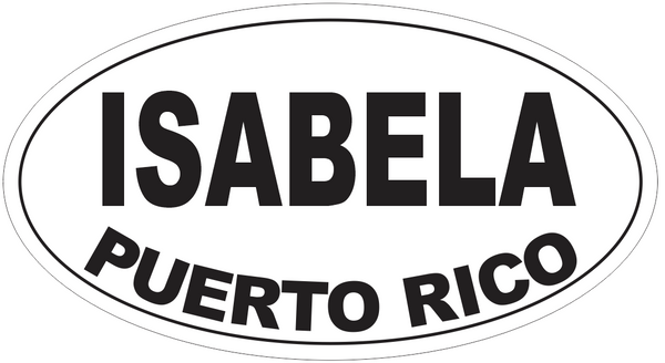 Isabela Puerto Rico Oval Bumper Sticker or Helmet Sticker D4119 ...