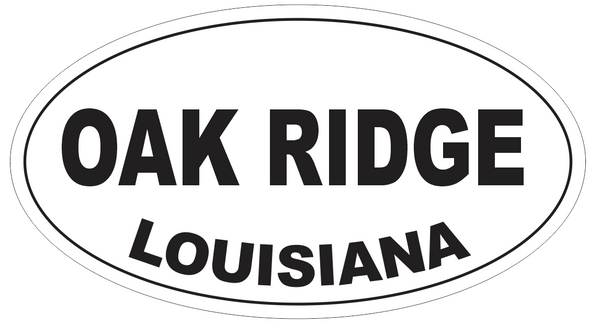 Oak Ridge Louisiana Oval Bumper Sticker or Helmet Sticker D4067 ...