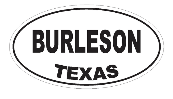 Burleson Texas Oval Bumper Sticker or Helmet Sticker D3161 Euro Oval ...