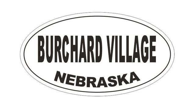 Burchard Village Nebraska Oval Bumper Sticker or Helmet Sticker D5159 ...