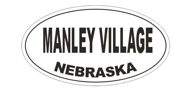 Manley Village Nebraska Bumper Sticker or Helmet Sticker D5301 Oval ...