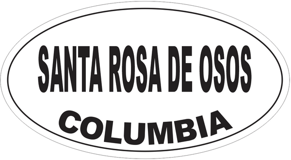 Santa Rosa de Osos Columbia Oval Bumper Sticker or Helmet Sticker D553 ...