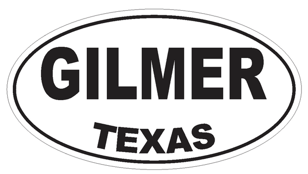 Gilmer Texas Oval Bumper Sticker or Helmet Sticker D3413 Euro Oval ...
