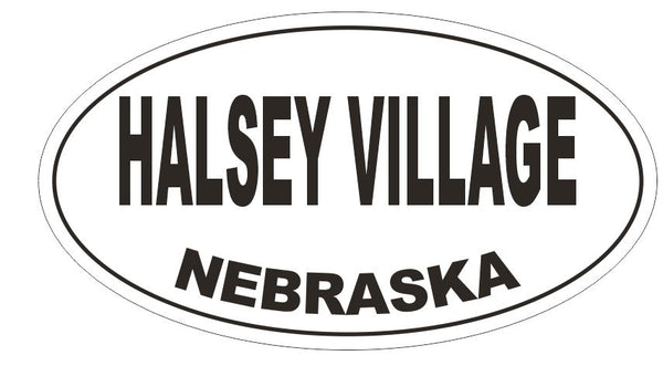 Halsey Village Nebraska Oval Bumper Sticker or Helmet Sticker D5065 Ov ...