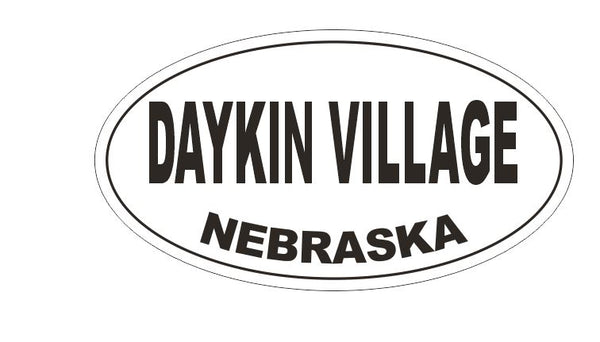 Daykin Village Nebraska Oval Bumper Sticker or Helmet Sticker D5208 Ov ...