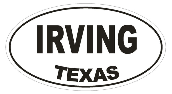 Irving Texas Oval Bumper Sticker or Helmet Sticker D1395 Euro Oval ...