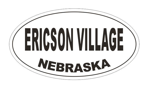 Ericson Village Nebraska Oval Bumper Sticker or Helmet Sticker D5238 O ...